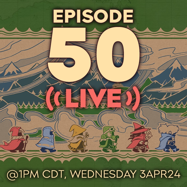 Episode 50: We Do It Live! | Earthborne Games
