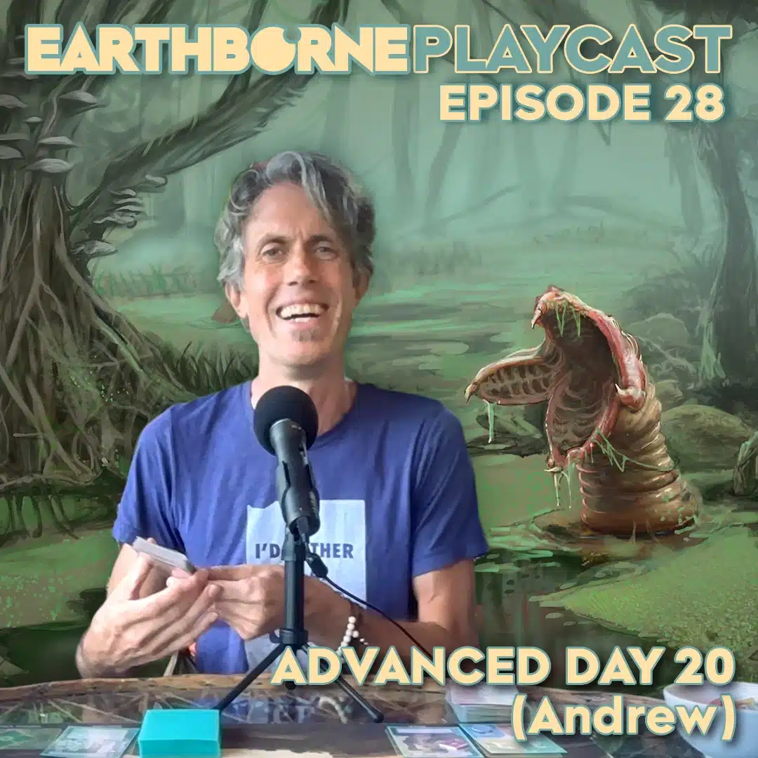 Playcast Episode 28: Advanced Day 20 (Andrew) | Earthborne Games