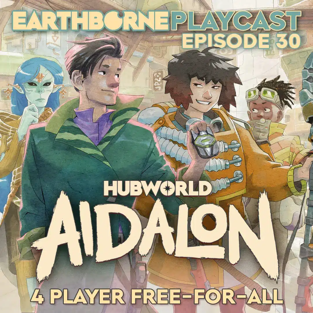 Playcast Ep. 30: Hubcast - 4 Player Free-For-All | Earthborne Games
